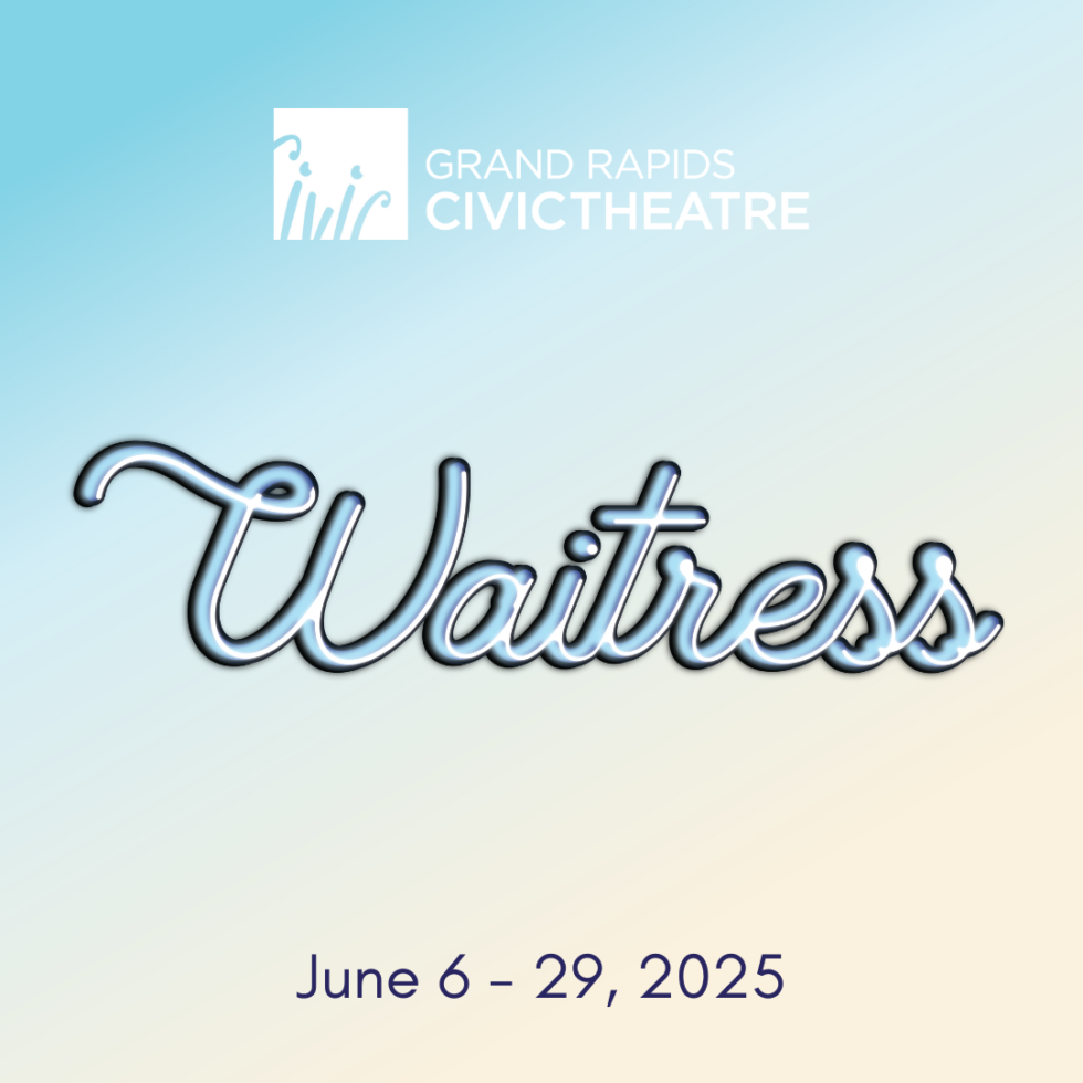 THE '24/'25 SEASON - Grand Rapids Civic Theatre